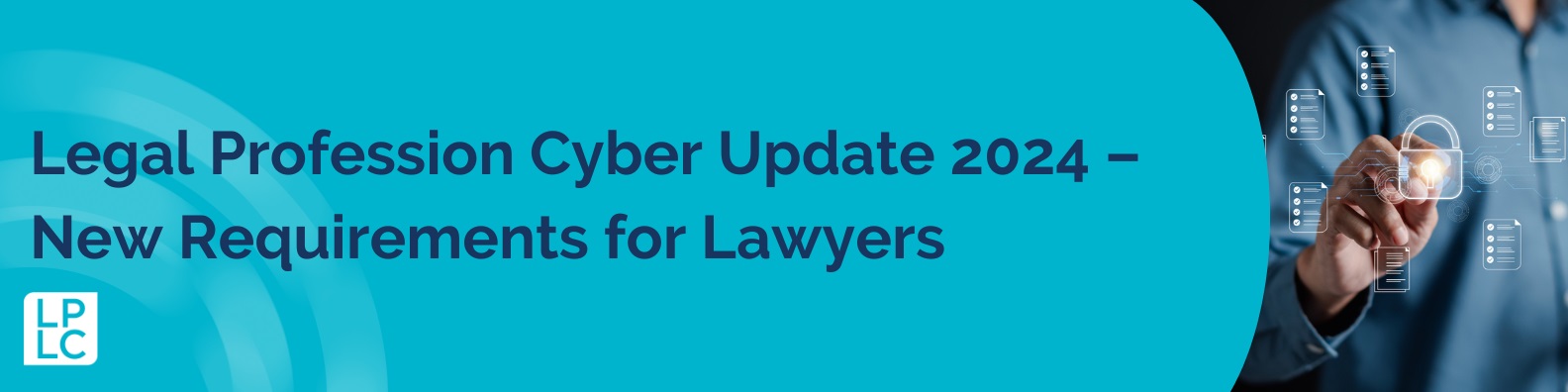 Legal Profession Cyber Update 2024 | New requirements for lawyers - Legal Practitioners ...